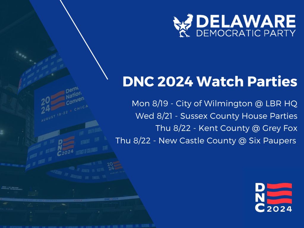 Delaware Democratic Party DNC 2024 Watch Parties! | Delaware Dems